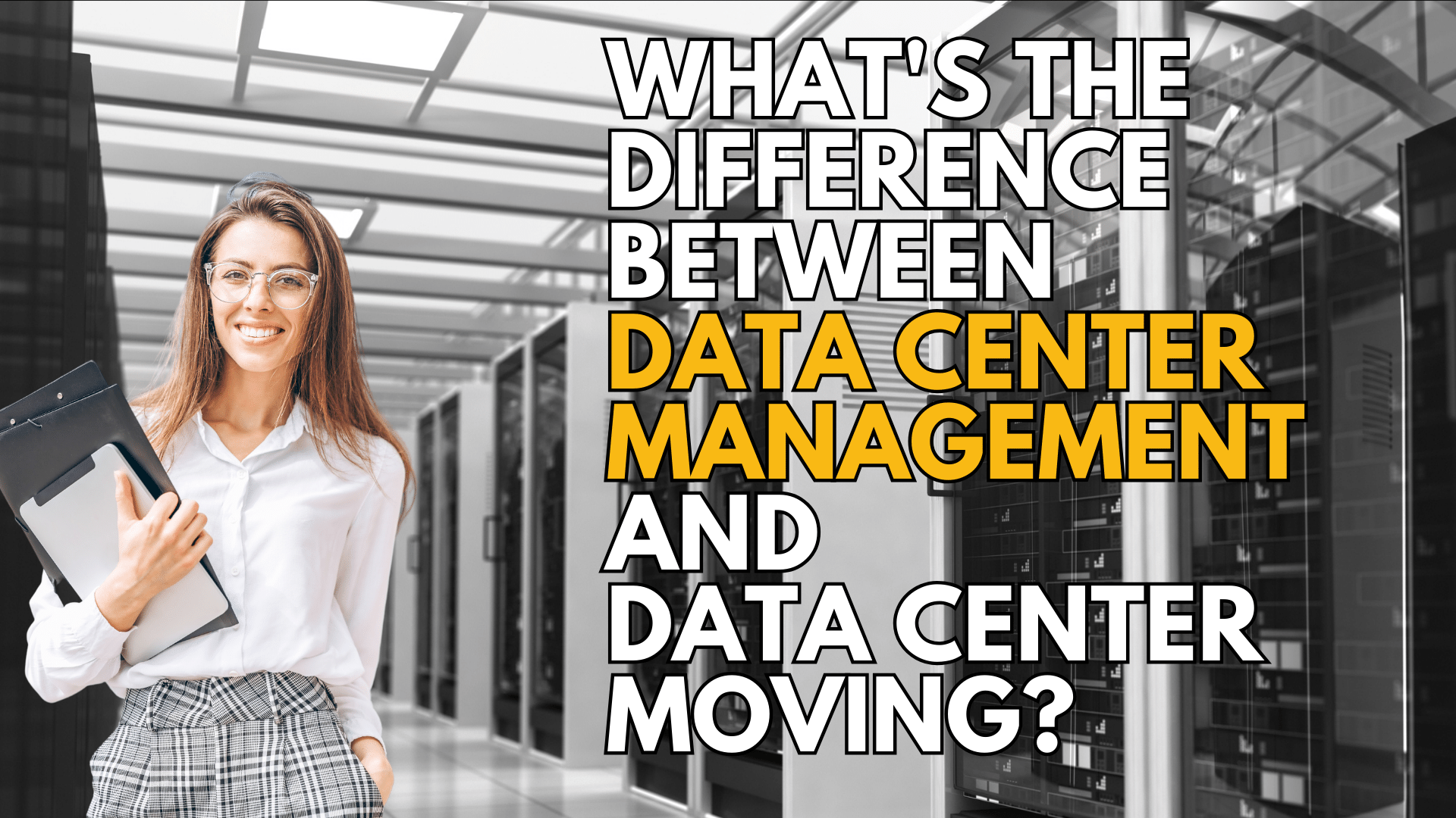 What's the Difference Between Data Center Management and Data Center Moving?